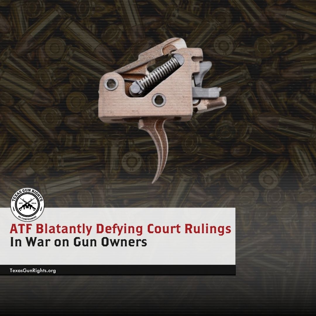 ATF Blatantly Defying Court Rulings In War on Gun Owners - Texas Gun Rights
