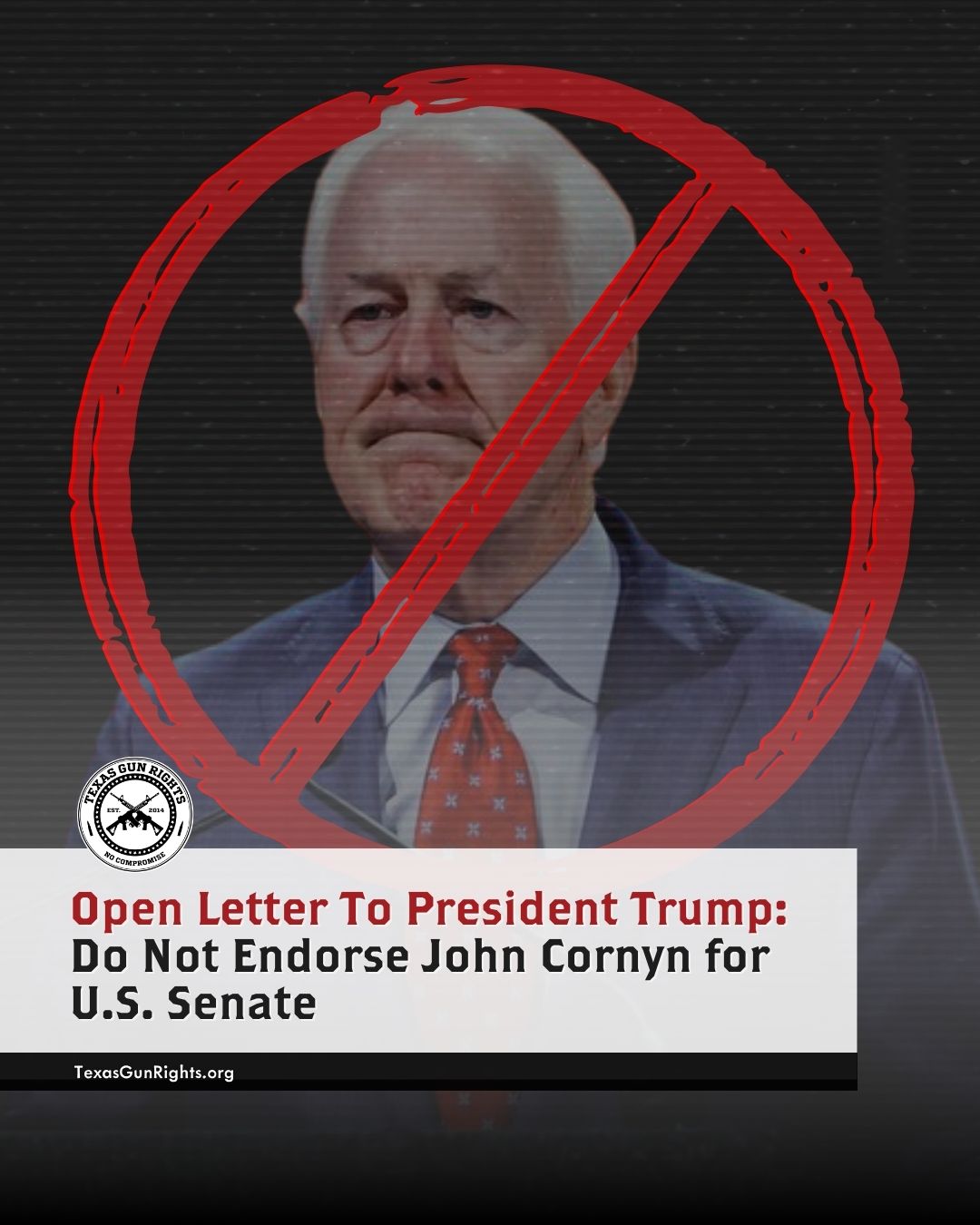 Open Letter To President Trump: Do Not Endorse John Cornyn for U.S ...