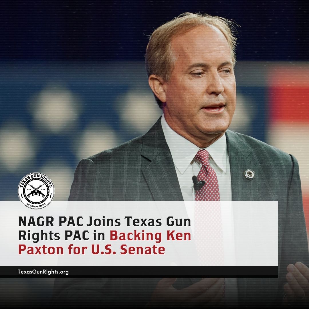 NAGR PAC Joins Texas Gun Rights PAC in Backing Ken Paxton for U.S ...