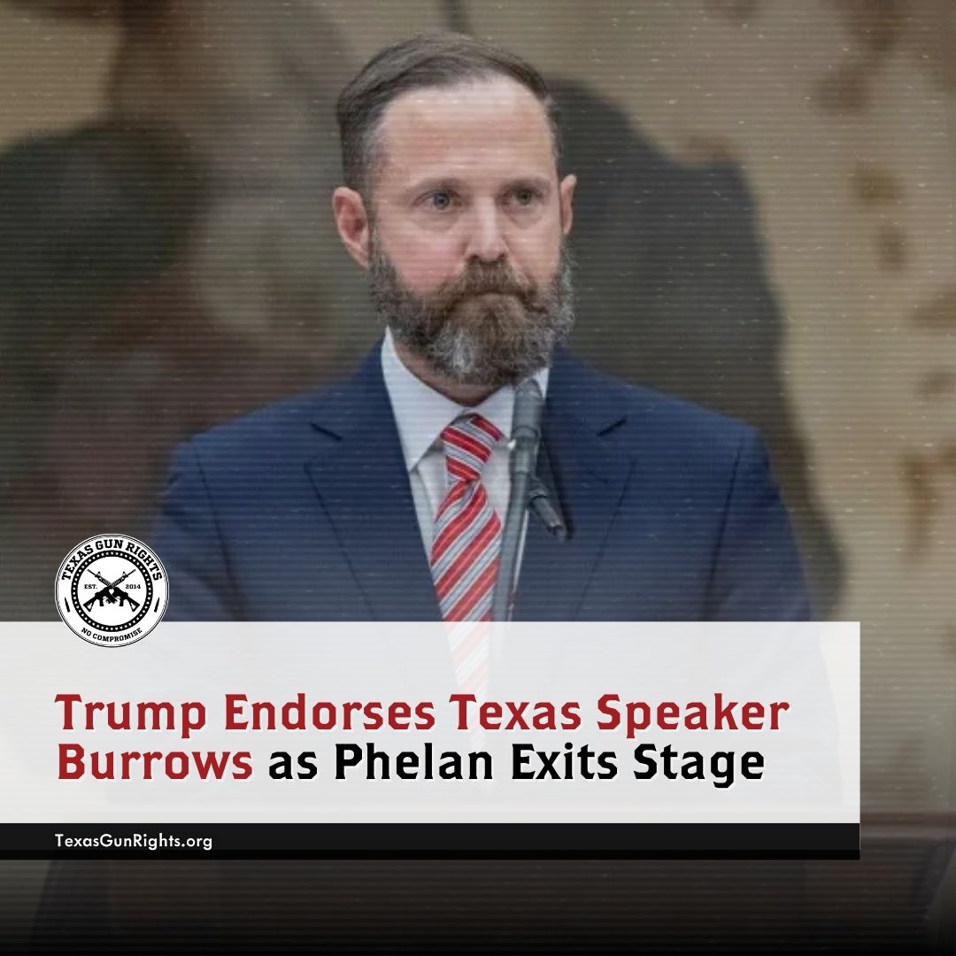 Trump Endorses Texas Speaker Burrows as Phelan Exits Stage – Texas Gun Rights